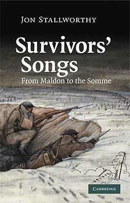 Survivors' Songs: From Maldon to the Somme by Jon Stallworthy | Goodreads