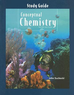 Conceptual Chemistry by John A. Suchocki | Goodreads