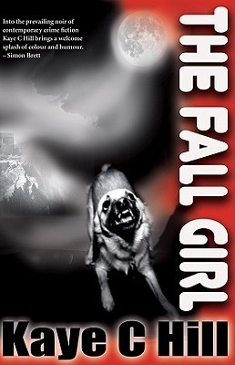 The Fall Girl by Kaye C. Hill | Goodreads