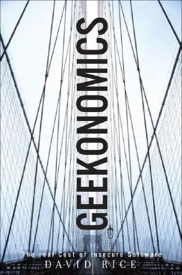 Geekonomics: The Real Cost of Insecure Software by David Rice | Goodreads