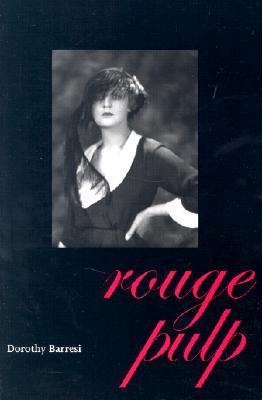 Rouge Pulp by Dorothy Barresi | Goodreads
