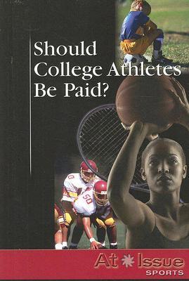 Should College Athletes Be Paid? (At Issue Series) by Geoff Griffin ...