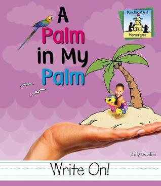 Palm in My Palm (Homonyms) by Kelly Doudna | Goodreads