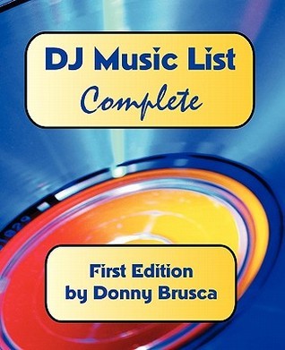 Dj Music List: Complete by Donny Brusca | Goodreads