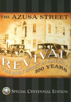 The Azusa Street Revival: The Holy Spirit in America 100 Years by Eddie ...