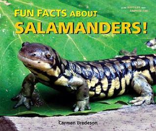 Fun Facts About Salamanders! by Carmen Bredeson | Goodreads