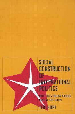 Social Construction of International Politics: Identities and Foreign ...