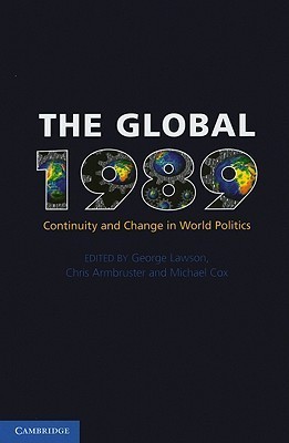 The Global 1989: Continuity and Change in World Politics by George ...