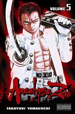 Apocalypse Zero: Volume 5 by Takayuki Yamaguchi | Goodreads