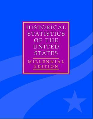 The Historical Statistics of the United States 5 Volume Set: Millennial ...