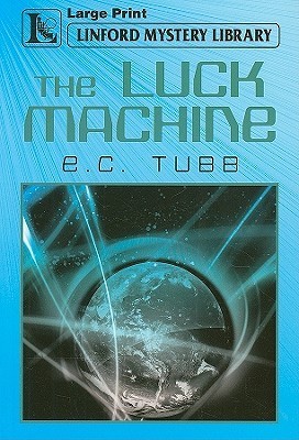 The Luck Machine (Linford Mystery Library) by E.C. Tubb | Goodreads