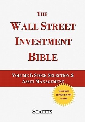 The Wall Street Investment Bible Volume 1 by Mike Stathis | Goodreads