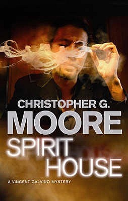 SPIRIT HOUSE (VINCENT CALVINO 2) by Christopher G. Moore | Goodreads