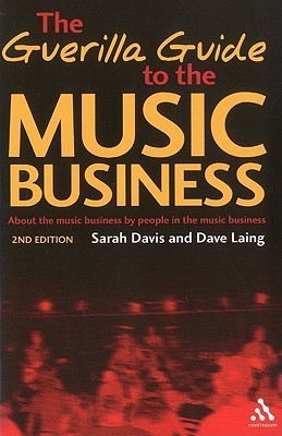 Guerilla Guide to the Music Business by Sarah Davis | Goodreads