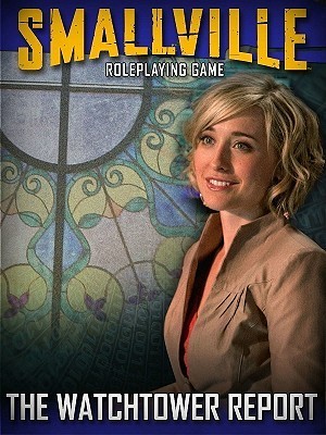 Smallville: The Watchtower Report by Joe Blomquist | Goodreads