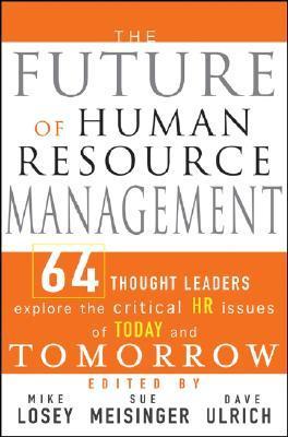 The Future of Human Resource Management: 64 Thought Leaders Explore the ...