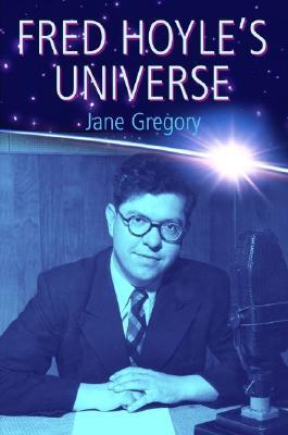 Fred Hoyle's Universe by Jane Gregory | Goodreads