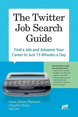 The Twitter Job Search Guide: Find a Job and Advance Your Career in ...