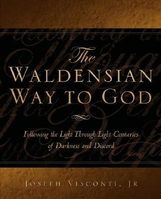 The Waldensian Way to God by Joseph Visconti | Goodreads