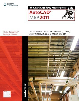 Autocad Mep 2011 (The Aubin Academy Master Series) by Paul F. Aubin ...