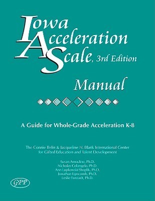 Iowa Acceleration Scale Manual: A Guide for Whole-grade Acceleration by ...