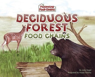 Deciduous Forest Food Chains (Fascinating Food Chains) by Julia Vogel ...