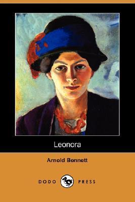 Leonora by Arnold Bennett | Goodreads
