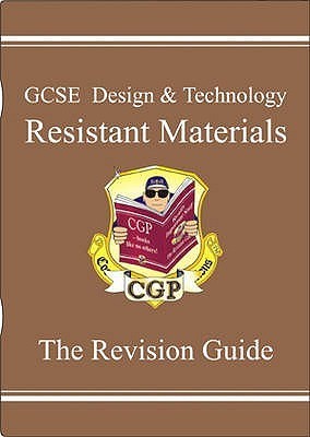 Resistant Materials: Design And Technology: GCSE: The Revision Guide by ...