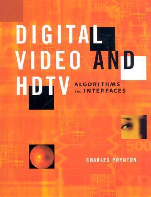 Digital Video and HD: Algorithms and Interfaces by Charles Poynton ...