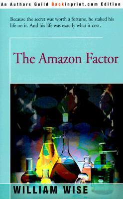 The Amazon Factor by William Wise | Goodreads