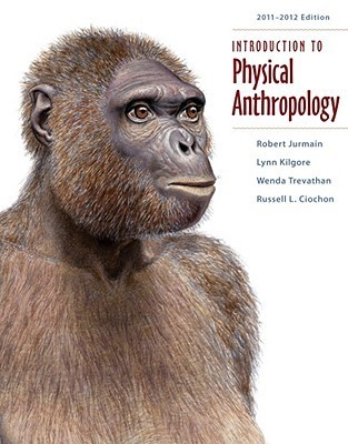 Introduction to Physical Anthropology 2011-2012 by Robert Jurmain ...