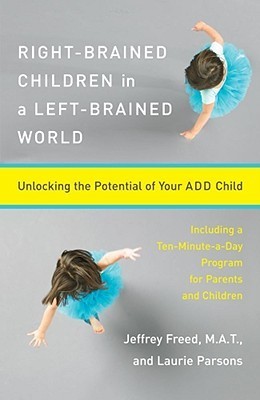 Right-Brained Children in a Left-Brained World: Unlocking the Potential ...