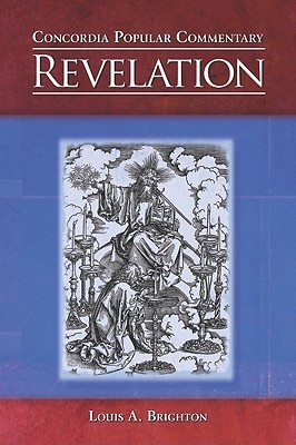 Revelation (Concordia Popular Commentary) by Louis Brighton | Goodreads