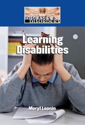 Learning Disabilities (Diseases and Disorders) by Meryl Loonin | Goodreads