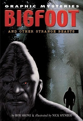 Bigfoot And Other Strange Beasts (Graphic Mysteries) by Rob Shone ...