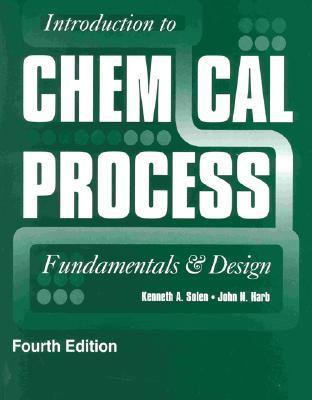 Introduction to Chemical Process: Fundamentals and Design by Kenneth ...
