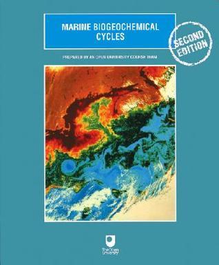 Marine Biogeochemical Cycles, Second Edition by Open University | Goodreads