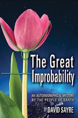 The Great Improbability: An Autobiographical Mystery by the People of ...