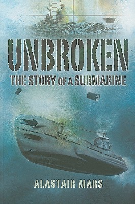 Unbroken: The Story of a Submarine by Alastair Mars | Goodreads