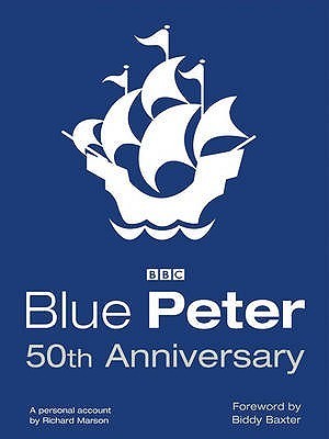 "Blue Peter" 50th Anniversary Book by Richard Marson | Goodreads