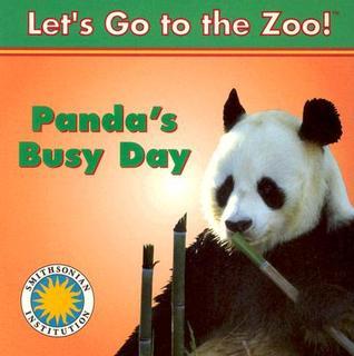 Panda's Busy Day (Let's Go To The Zoo!) by Jessie Cohen | Goodreads