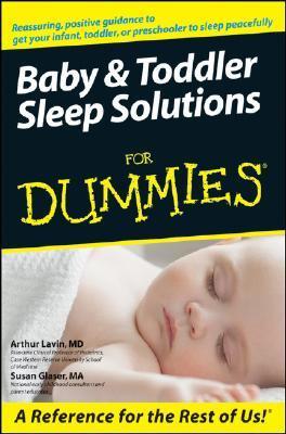 Baby and Toddler Sleep Solutions For Dummies by Arthur Lavin MD | Goodreads