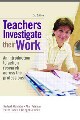 Teachers Investigate Their Work: An introduction to action research ...