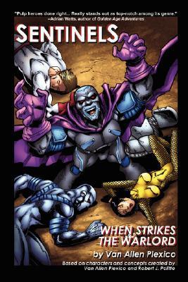 Sentinels: When Strikes the Warlord by Van Allen Plexico | Goodreads