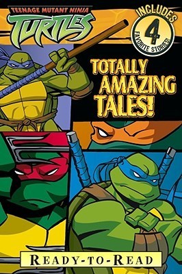 Totally Amazing Tales! (Teenage Mutant Ninja Turtles by Sonia Murphy ...