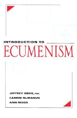 Introduction to Ecumenism by Jeffrey Gros | Goodreads