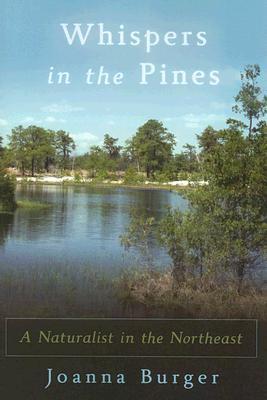 Whispers in the Pines: A Naturalist in the Northeast by Joanna Burger ...