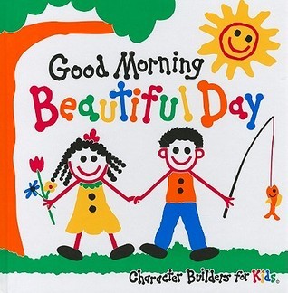 Good Morning Beautiful Day by Bonnie Sose | Goodreads