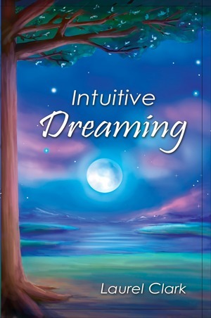Intuitive Dreaming by Laurel Clark | Goodreads