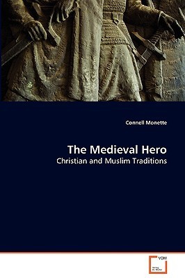 The Medieval Hero by Connell R. Monette | Goodreads